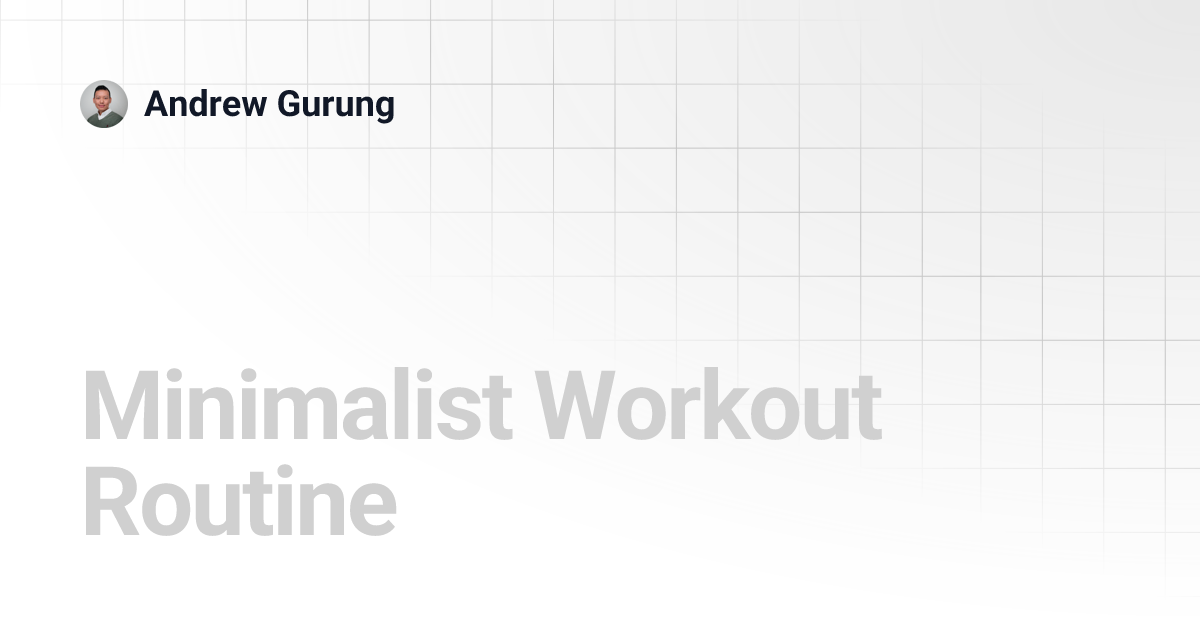 Minimalist Workout Routine | Andrew Gurung